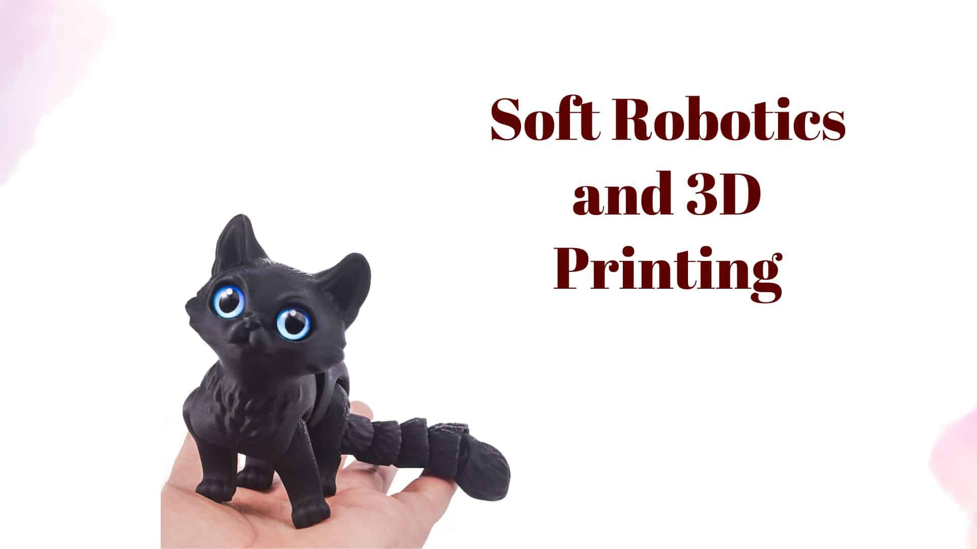 The Intersection of Soft Robotics and 3D Printing: Creating Movable Dragon, Raccoon, and Rubber ...